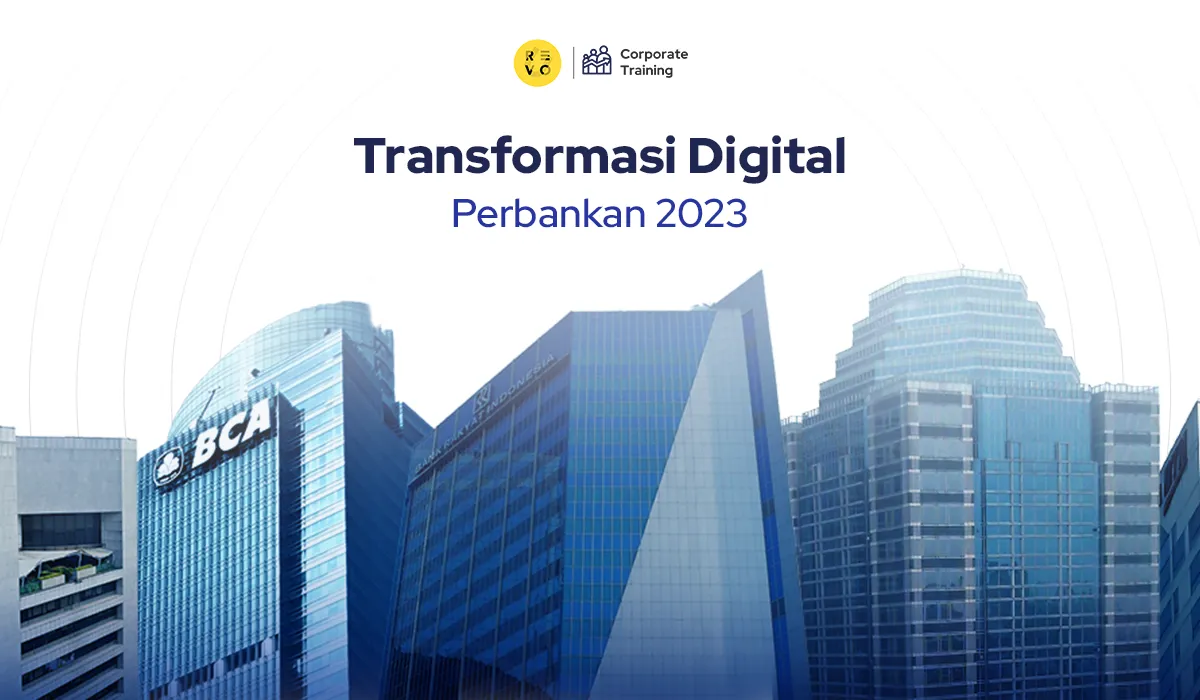 Kilas Balik Transformasi Digital di Perbankan Indonesia [2023]